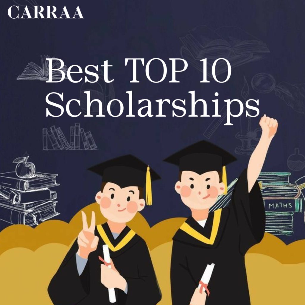 Best Top 10 Scholarships - CARRAA